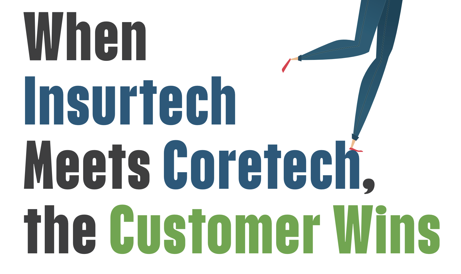 When Insurtech Meets Coretech, the Customer Wins - EIS