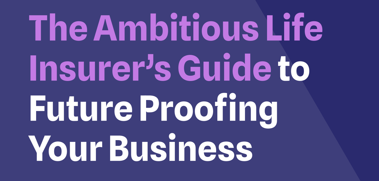 The Ambitious Life Insurers Guide to Future Proofing Your Business - EIS